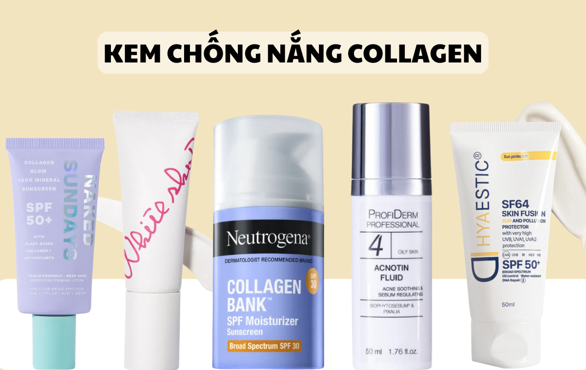 Top 10 Kem Chống Nắng Collagen Cho Da Căng Mịn 2025