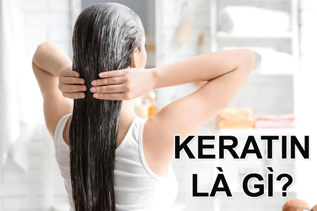 Keratin là gì? Bổ sung Keratin cho tóc bằng cách nào?