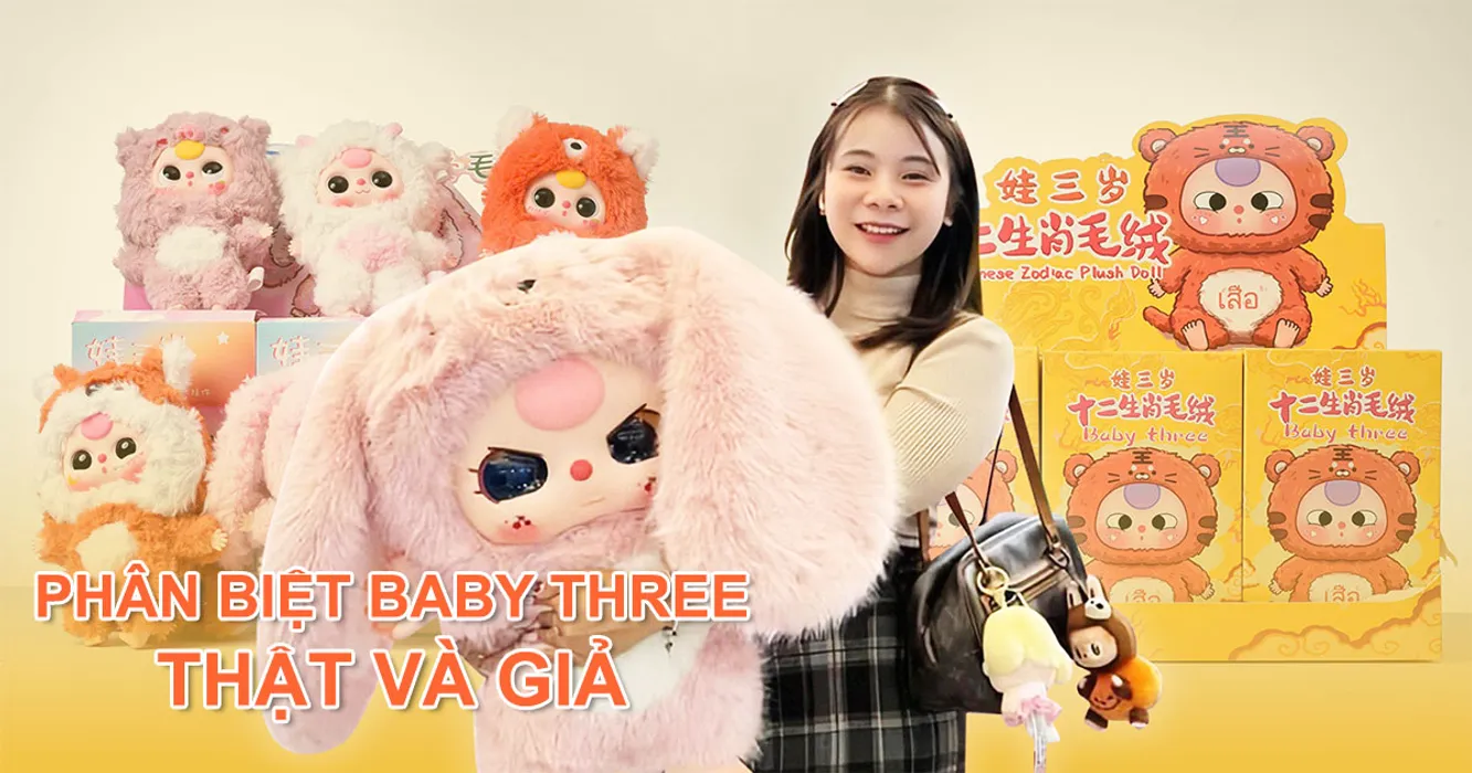 5+ Cách phân biệt Baby Three thật giả nhanh chóng, chính xác
