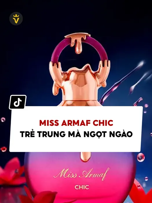 Miss Armaf Chic - Hương thơm trẻ trung, ngọt ngào cuốn hút mọi ánh nhìn